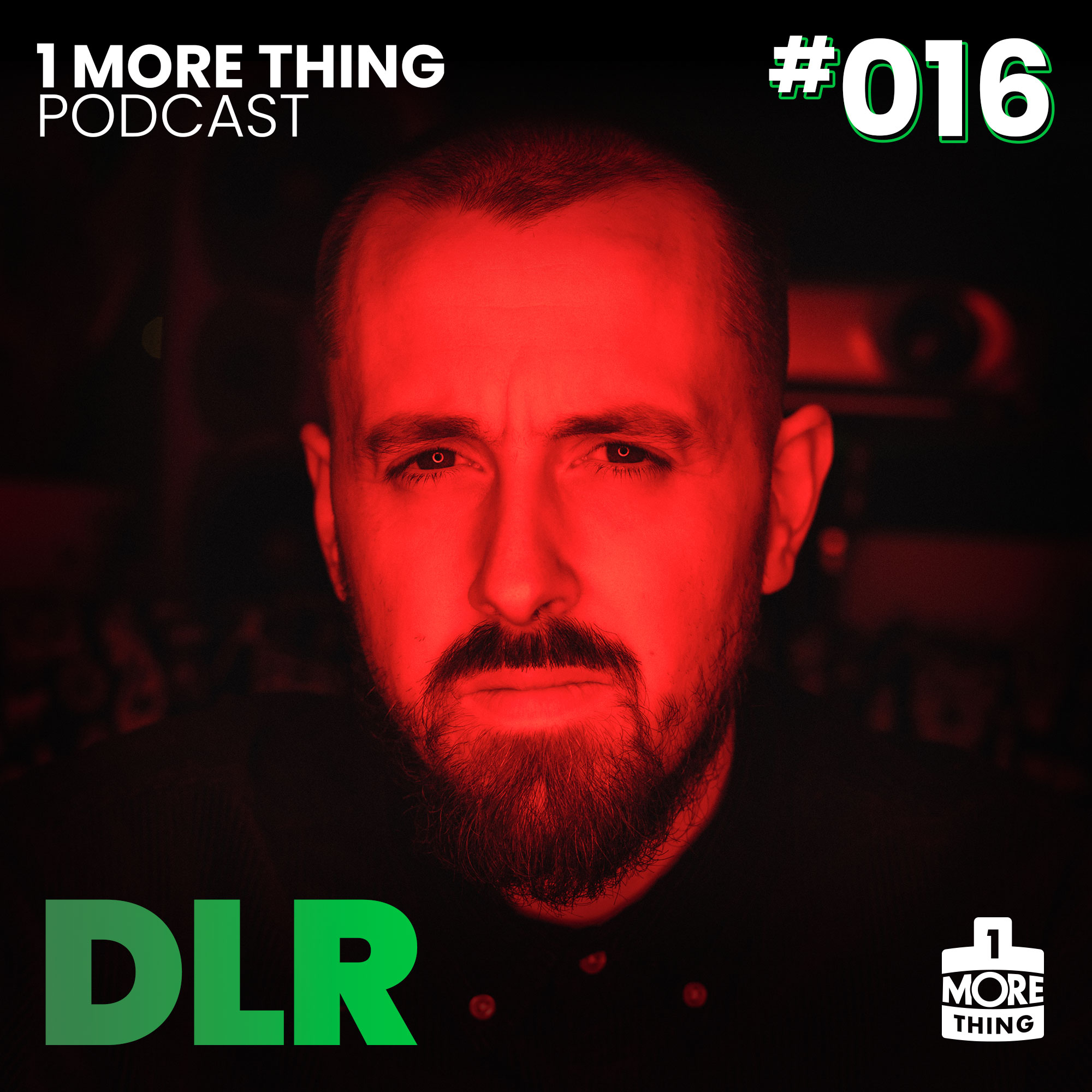 1 More Thing Podcast #016: DLR - 1 More Thing